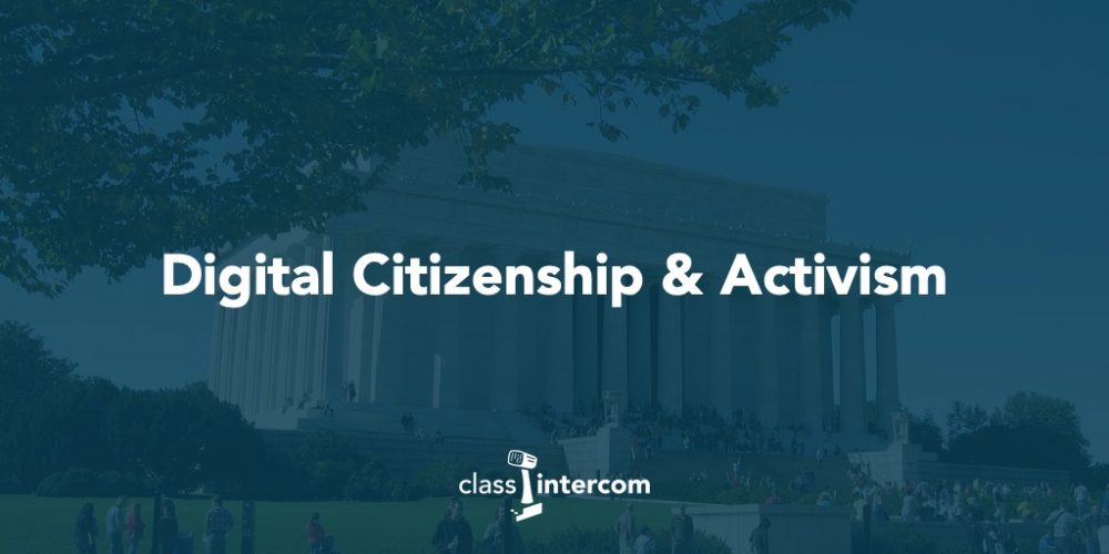 Case Study: Digital Citizenship & Activism | Class Intercom