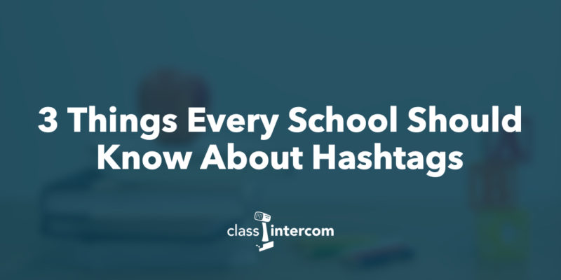 Case Study: 3 Things Every School Should Know about Hashtags | Class ...